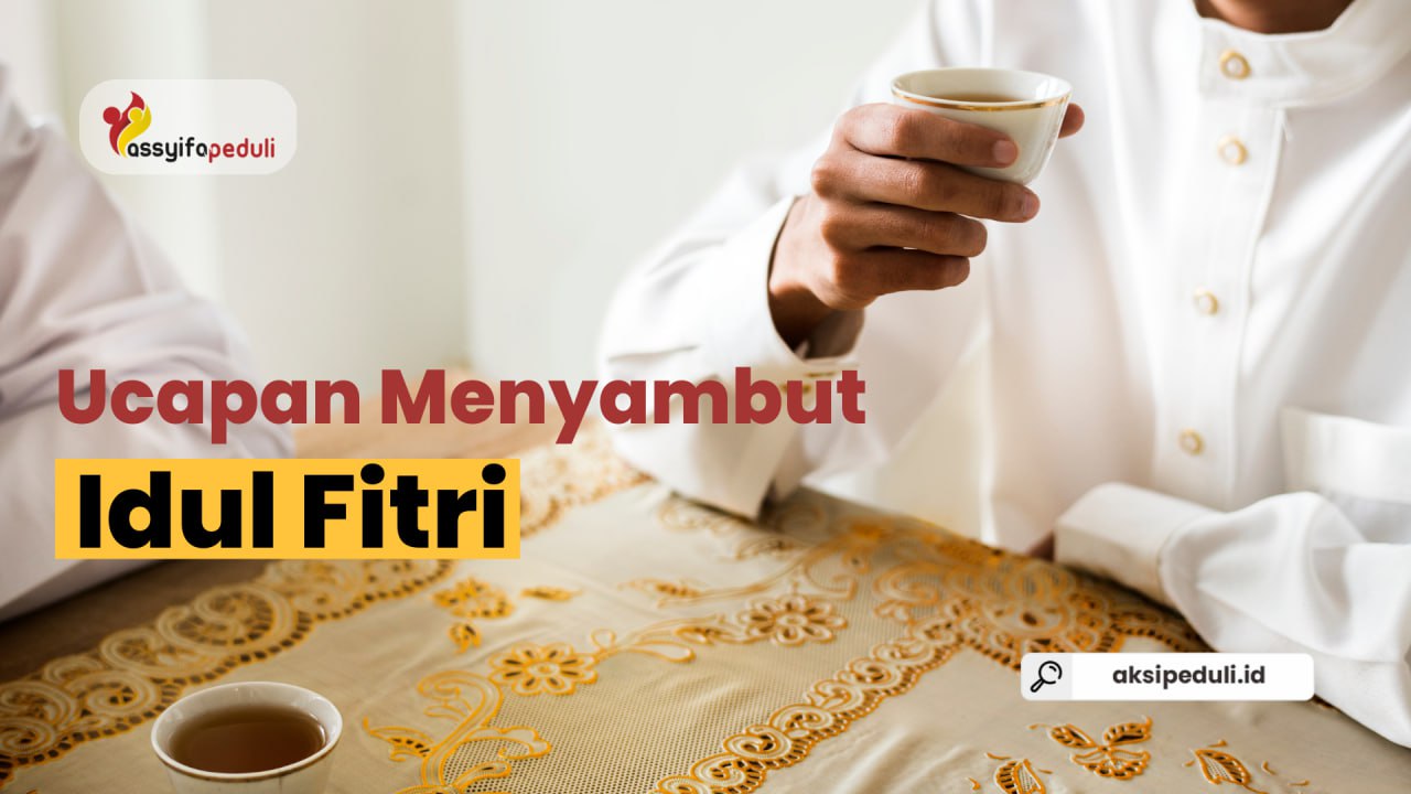 Ucapan Menyambut Idul Fitri | Assyifa Peduli