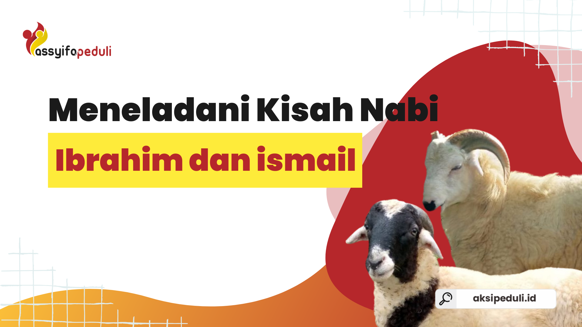 Meneladani Kisah Nabi Ibrahim dan Ismail AS | Assyifa Peduli