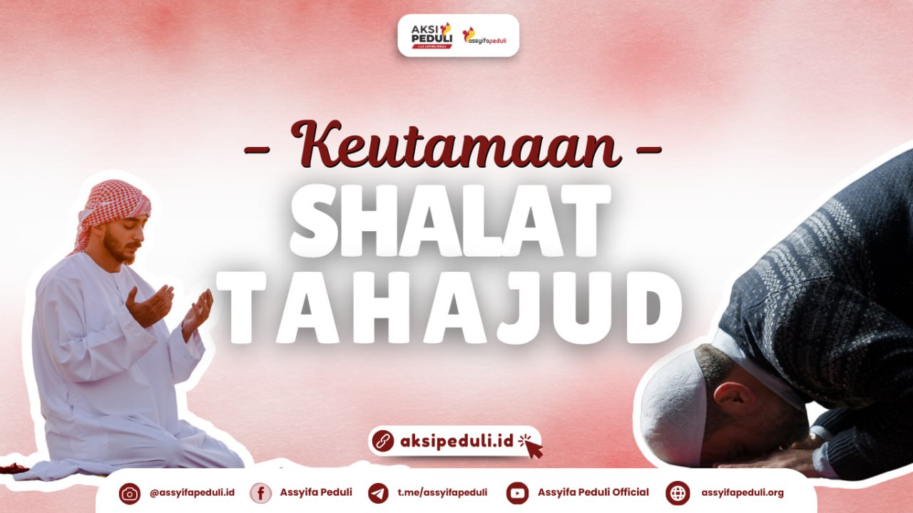 Keutamaan Sholat Tahajud | Assyifa Peduli
