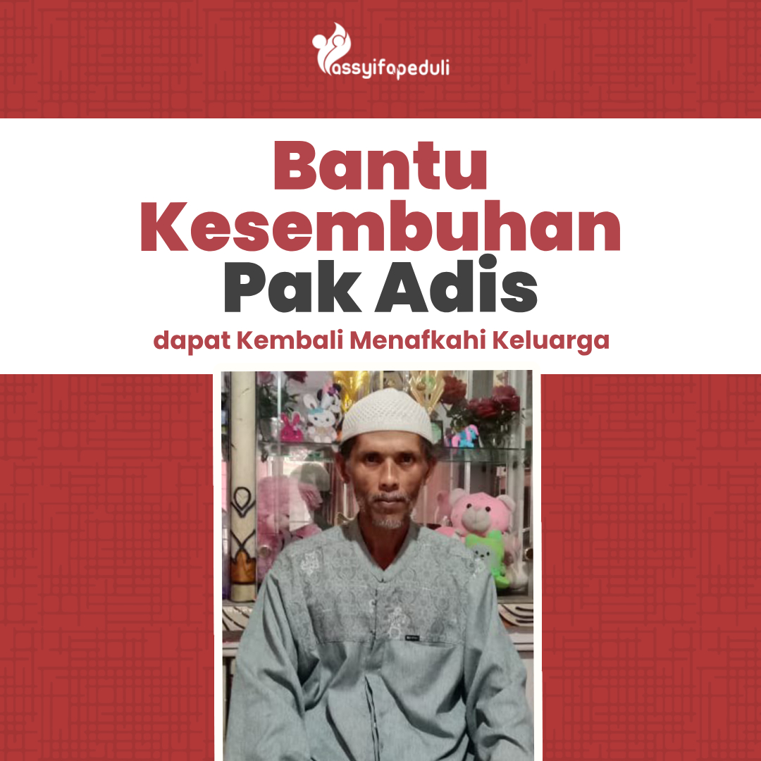Bantu Kesembuhan Pak Adis Agar dapat Kembali Menafkahi Keluarga | Assyifa Peduli